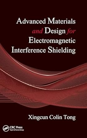 Buy Advanced Materials and Design for Electromagnetics Interference Shielding Book Online at Low ...