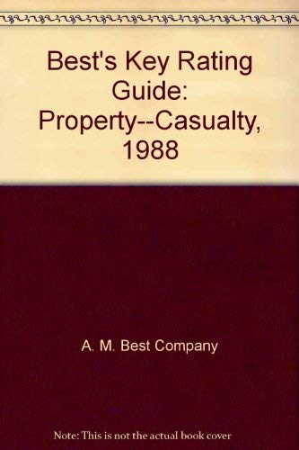Best's Key Rating Guide : Property Casualty, 1998 (82nd ed): A. M. Best ...