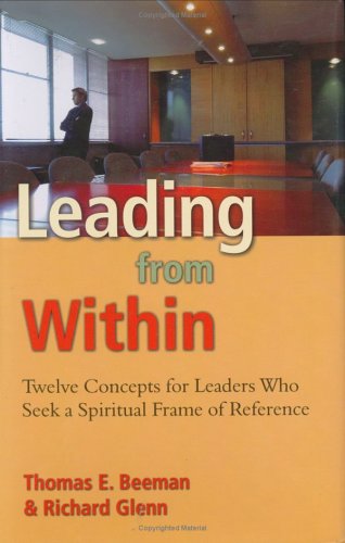 Amazon.com: Leading from Within: Twelve Concepts for Leaders Who Seek a ...