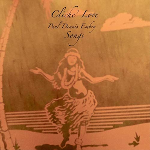 Amazon Music - Paul Dennis EmbryのCliché Love Songs - Amazon.co.jp