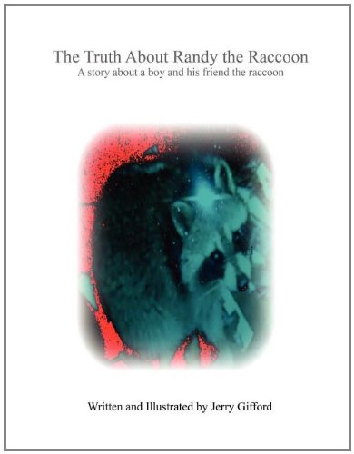 The Truth about Randy the Raccoon: Gifford, Jerry: 9781462641390 ...