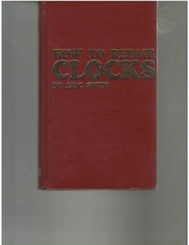 How to Repair Clocks book by Eric Smith