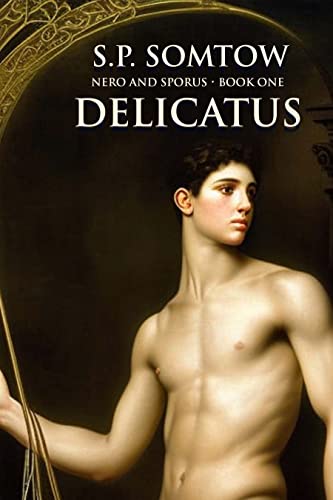 Delicatus: from slave to empress in imperial rome (Nero and Sporus Book 1) eBook : Somtow, S.P ...