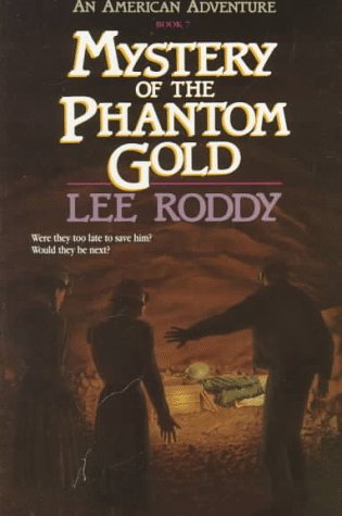 Mystery of the Phantom Gold (American Adventures, Book 7): Roddy, Lee ...