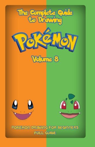 Buy The Complete Guide To Drawing Pokemon Volume 8: Pokemon Drawing for ...