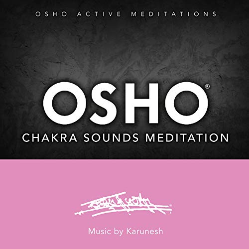 Osho Chakra Sounds Meditation™ by OSHO, Karunesh on Amazon Prime Music