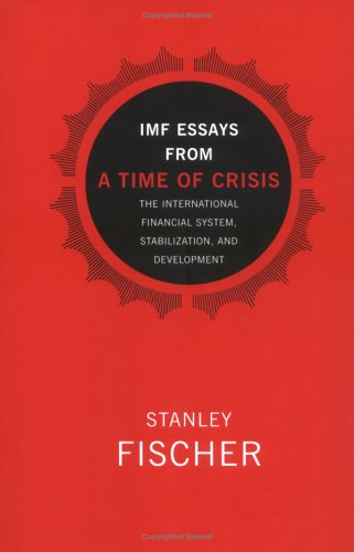 Imf Essays from a Time of Crisis: The International Financial System ...