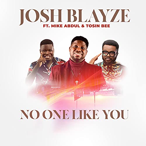 NO ONE LIKE YOU (feat. Mike Abdul & Tosin Bee) [REMIX] (REMIX) de JOSH ...