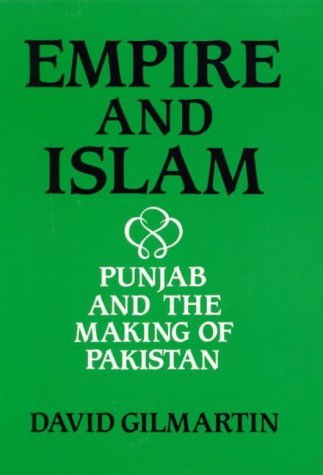 Empire and Islam: Punjab and the Making of Pakistan : Gilmartin, David ...