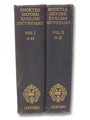 The Shorter Oxford English Dictionary on Historical Principles ...