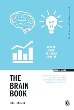 The Brain Book: How to Think and Work Smarter : Dobson, Phil: Amazon.in ...