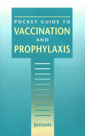 Pocket Guide to Vaccination and Prophylaxis : Jenson, Hal B.: Amazon.ca ...