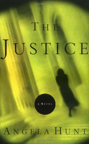The Justice: Angela Elwell Hunt: 9780849916311: Amazon.com: Books