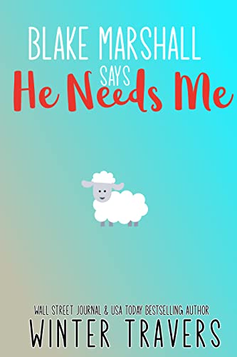 Blake Marshall Says He Needs Me (He Says Book 3) - Kindle edition by Travers, Winter . Romance ...