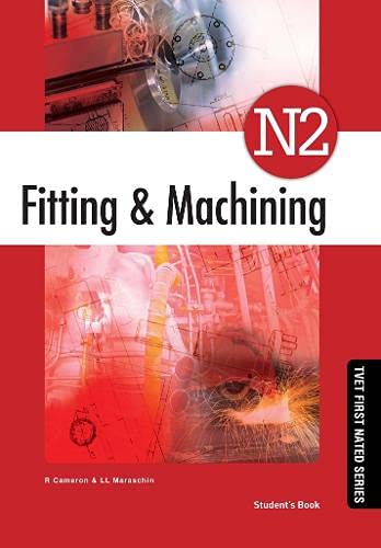 Fitting & Machining N2 Student's Book (TVET First NATED): Maraschin, L ...