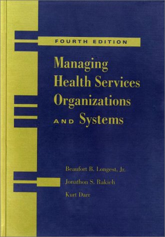 Managing Health Services Organizations & Systems: 9781878812575: Medicine & Health Science Books ...