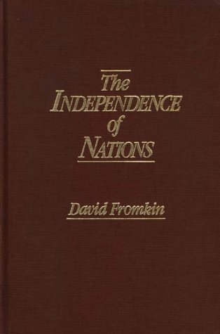 The Independence of Nations by Fromkin, David - Amazon.ae