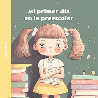 Amazon.com: Mi primer día en la preescolar: Children book in spanish ...