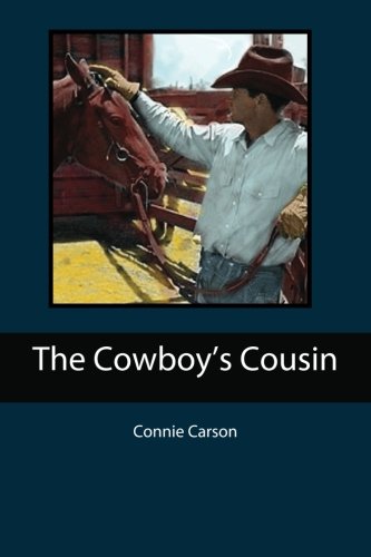 The Cowboy's Cousin: Carson, Connie: 9780615777719: Amazon.com: Books