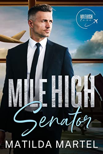 Mile High Senator: Mile High Love - Kindle edition by Martel, Matilda ...