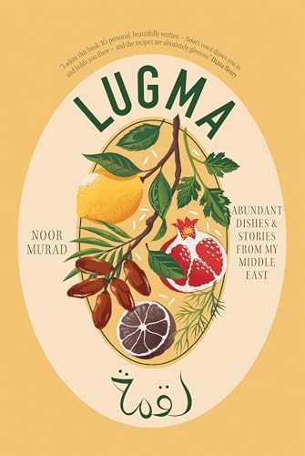 Lugma: Abundant Dishes And Stories From My Middle East by Murad, Noor ...