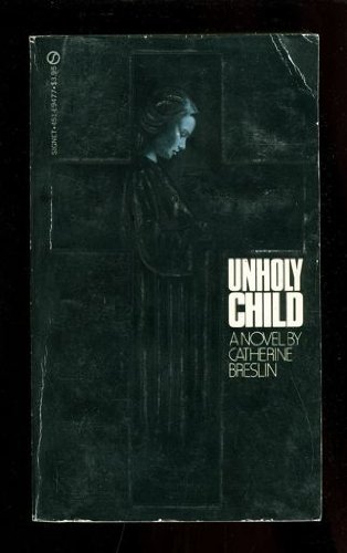 Unholy Child: Breslin, Catherine: 9780451094773: Amazon.com: Books