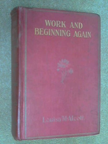 Work: A Story of Experience; and Beginning Again, [2 volumes in 1 ...
