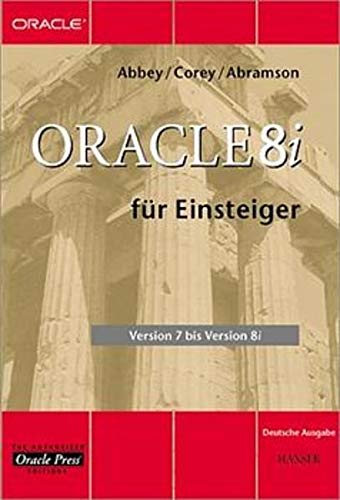 Amazon.com: Oracle 8i für Einsteiger. Version 7 bis Version 8i.: 9783446214323: Abbey, Michael ...