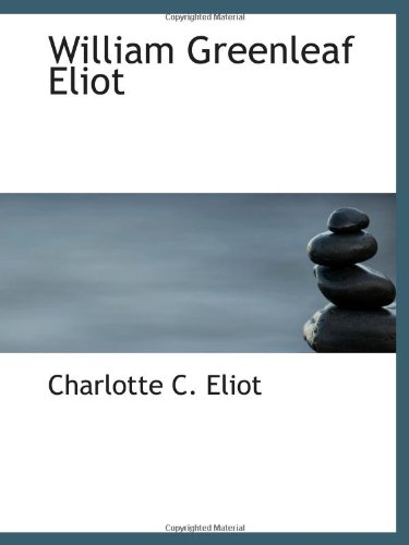 William Greenleaf Eliot : Amazon.in: Books