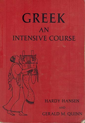 Greek Intensive Course Text: Hardy Hansen, Grady Green: 9780823211814 ...