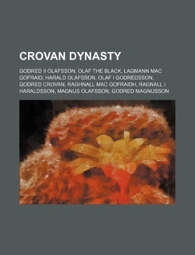 Crovan dynasty: Godred II Olafsson, Olaf the Black, Lagmann mac Gofraid ...