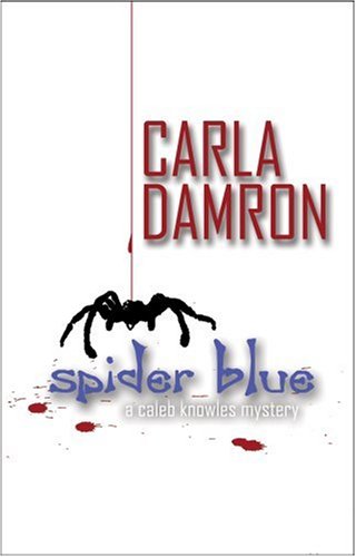 Spider Blue (Caleb Knowles Mystery): Damron, Carla: 9781933523255 ...