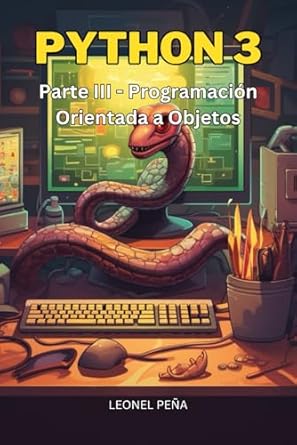 PYTHON 3: Parte III - Programación Orientada a Objetos (Aprende Python ...