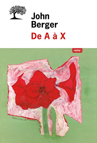 De A à X (REPLAY) (French Edition) - Kindle edition by Berger, John ...