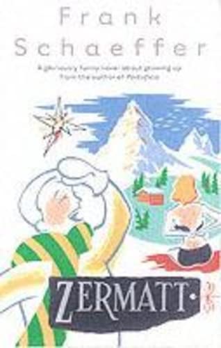 Zermatt: Frank Schaeffer: 9780552772716: Amazon.com: Books