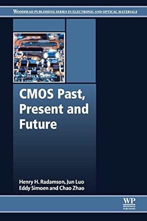 CMOS Past, Present and Future (Woodhead Publishing Series in Electronic ...