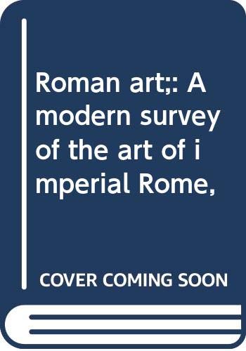 Amazon.co.jp: Roman art;: A modern survey of the art of imperial Rome, : 本