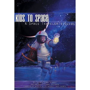 Kids to Space: A Space Traveler's Guide (Kids to Space): Lonnie Jones ...