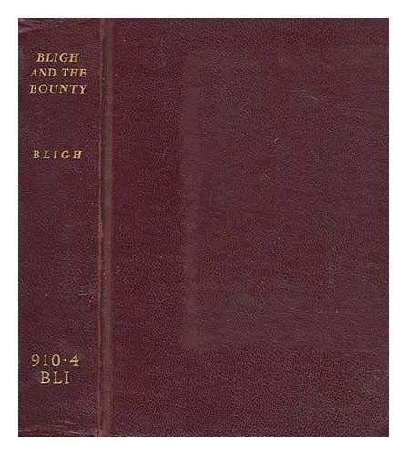 Bligh and the Bounty;: His narrative of the voyage to Otaheite with an ...