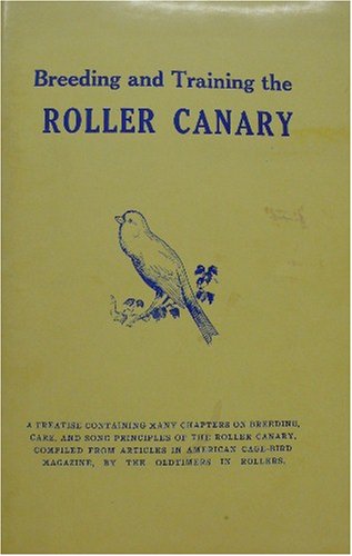Breeding and Training the Roller Canary: Various: Amazon.com: Books