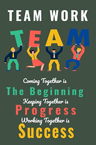 Teamwork Coming together is the Beginning, Keeping together is Progress ...