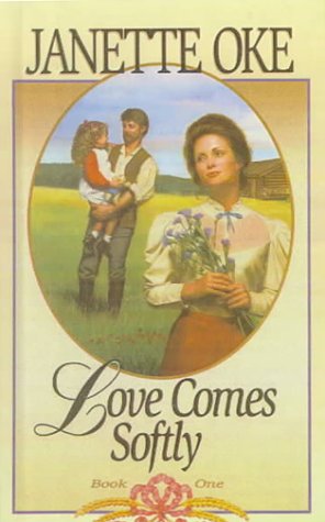 Love Comes Softly (Love Comes Softly Series, Book 1): Janette Oke ...