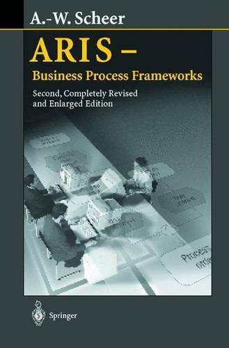 Aris: Business Process Frameworks: August-Wilhelm Scheer: 9783540644392 ...
