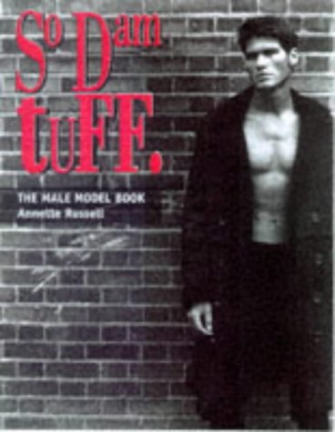 Amazon | So Dam Tuff: The Male Model Book | Russell, Annette | Fashion ...