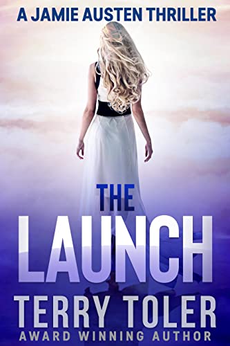 The Launch: A Jamie Austen Novella (THE JAMIE AUSTEN THRILLERS Book 12 ...