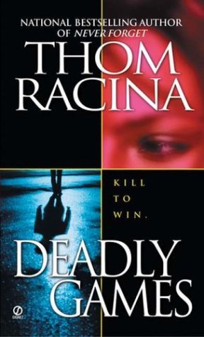 Deadly Games: Racina, Thom: 9780451210760: Amazon.com: Books