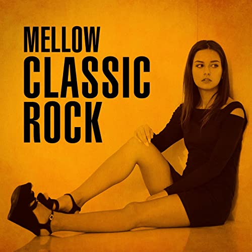 Mellow Classic Rock by VARIOUS ARTISTS on Amazon Prime Music
