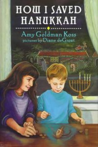How I Saved Hanukkah: Koss, Amy Goldman, DeGroat, Diane: 9780803722415 ...