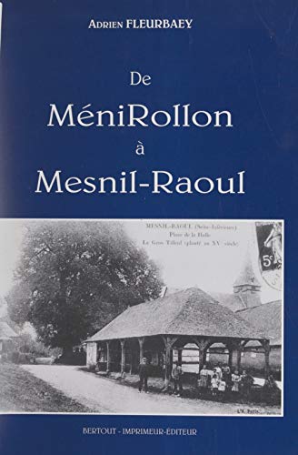 De Ménirollon à Mesnil-Raoul: Histoire de mon village (French Edition ...