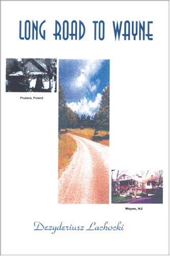 Long Road to Wayne: Lachocki, Dezyderiusz: 9780741421029: Amazon.com: Books